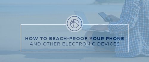 How to Beach-Proof Your Phone and Other Electronic Devices | Ocean City NJ